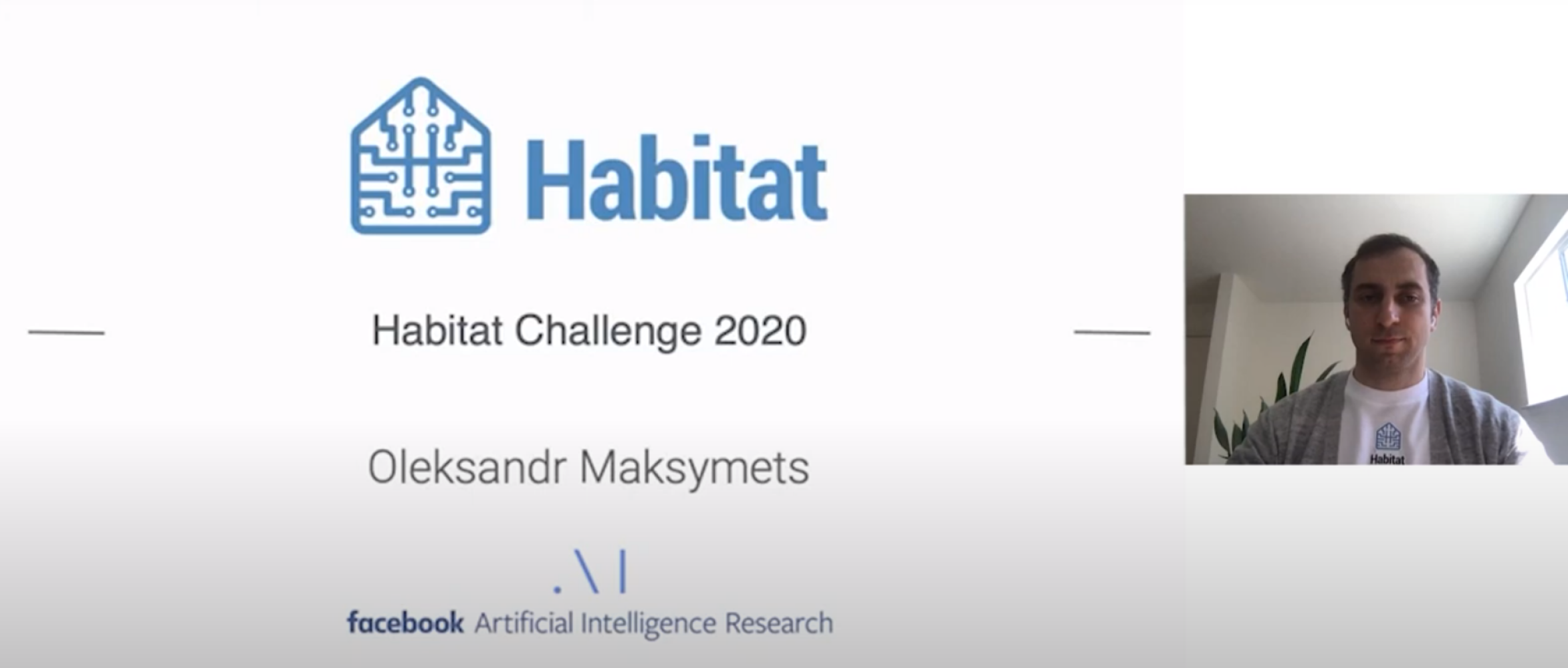 Habitat Challenge | CVPR 2020 Embodied AI Workshop | Oleksandr Maksymets